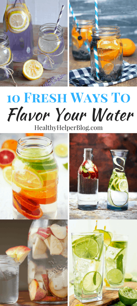 10 Fresh Ways to Flavor Your Water • Healthy Helper