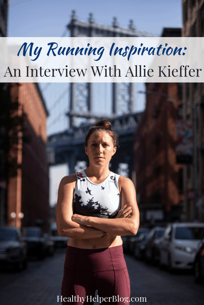My Running Inspiration: An Interview With Allie Kieffer • Healthy Helper